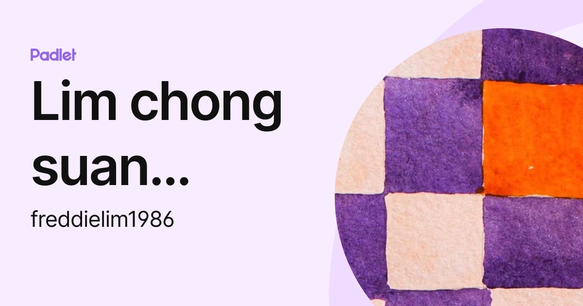 Lim chong suan freddie (freddielim1986) profile | Padlet