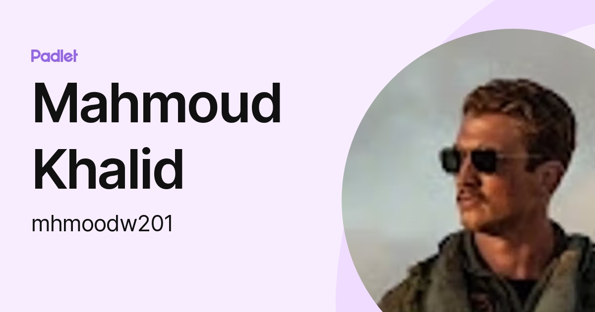 Mahmoud Khalid (mhmoodw201) profile | Padlet
