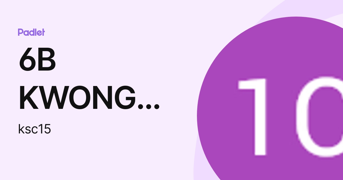 6B KWONG SHUK CHING (ksc15) profile | Padlet
