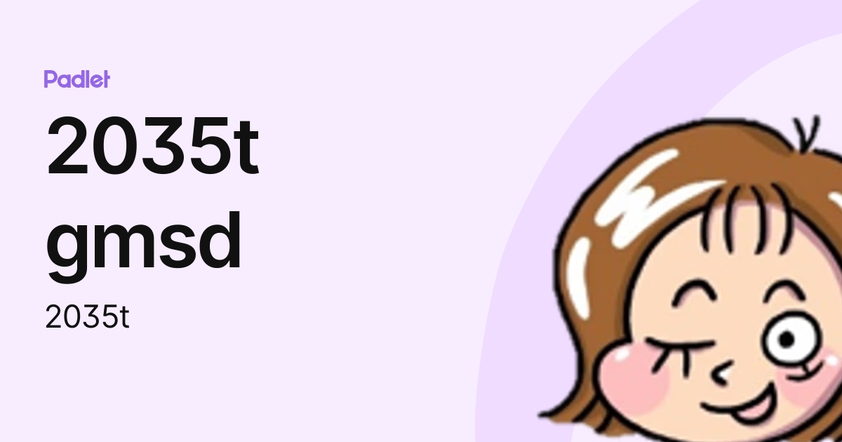 2035t gmsd (2035t) profile | Padlet