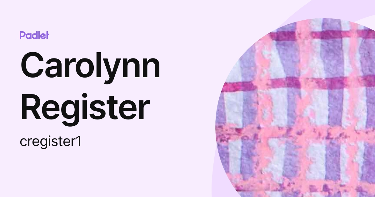 Carolynn Register (cregister1) profile | Padlet