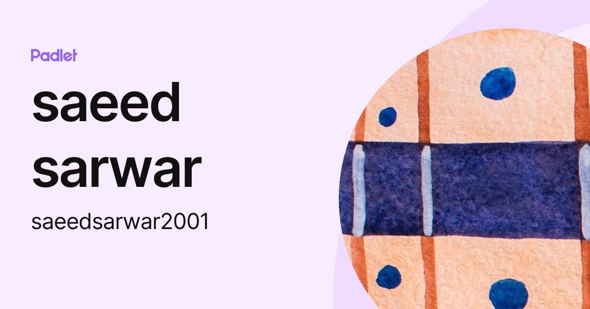 saeed sarwar (saeedsarwar2001) profile | Padlet
