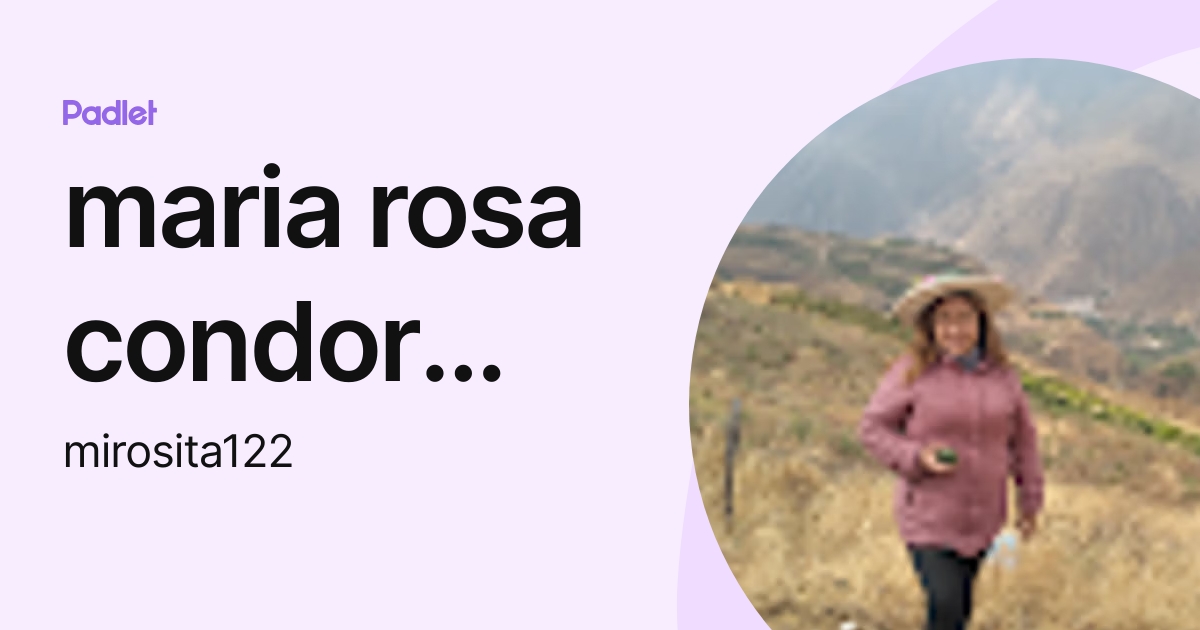 maria rosa condor corpuna (mirosita122) profile | Padlet