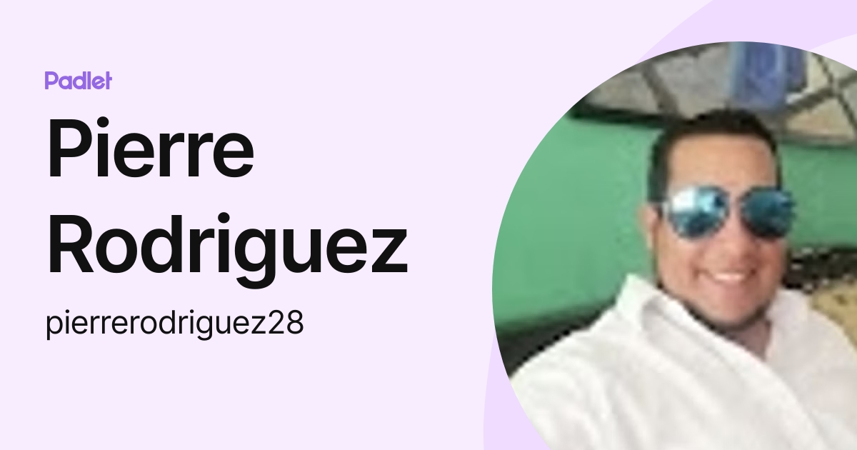 Pierre Rodriguez (pierrerodriguez28) profile | Padlet