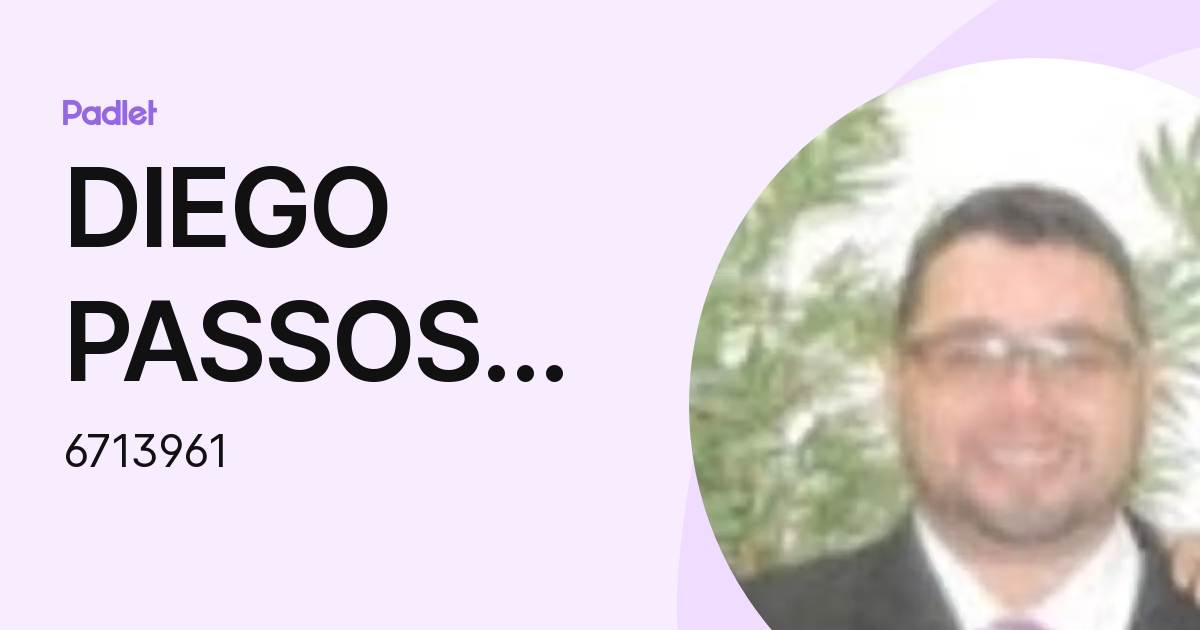 DIEGO PASSOS LINS (6713961) profile | Padlet