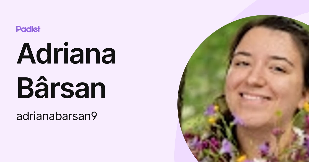 Adriana Bârsan (adrianabarsan9) profile | Padlet