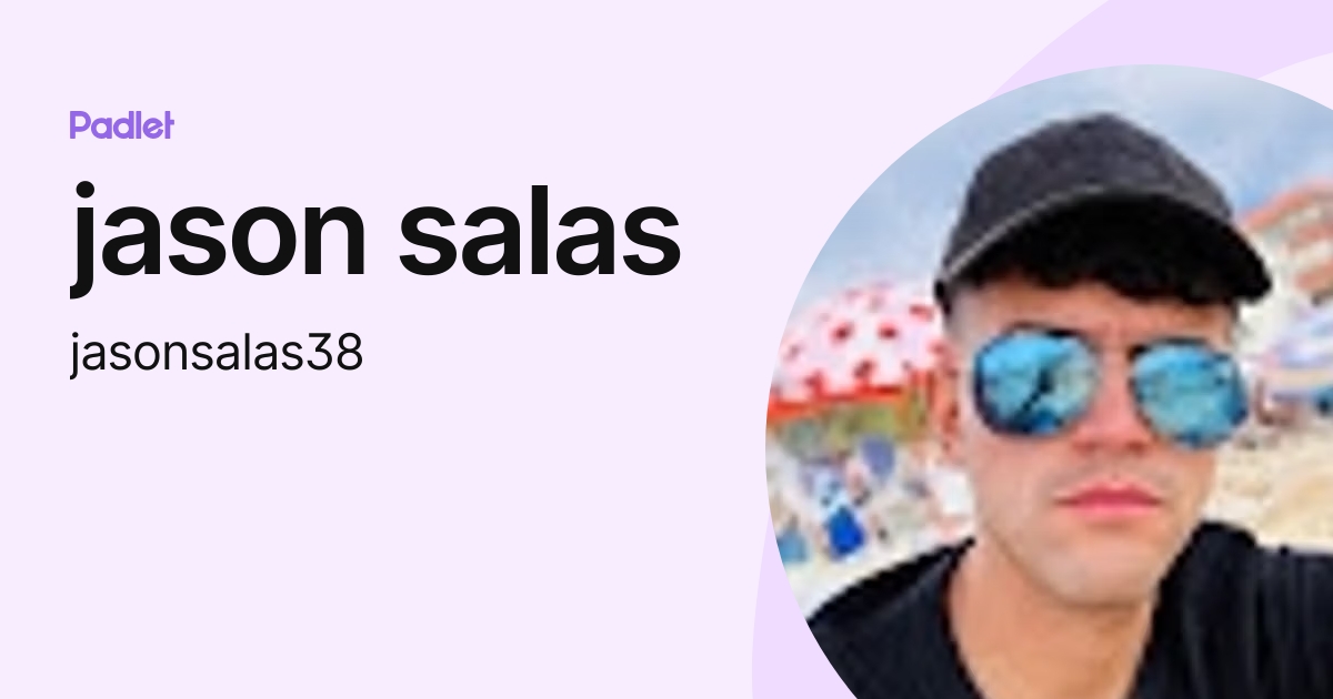 jason salas (jasonsalas38) profile | Padlet