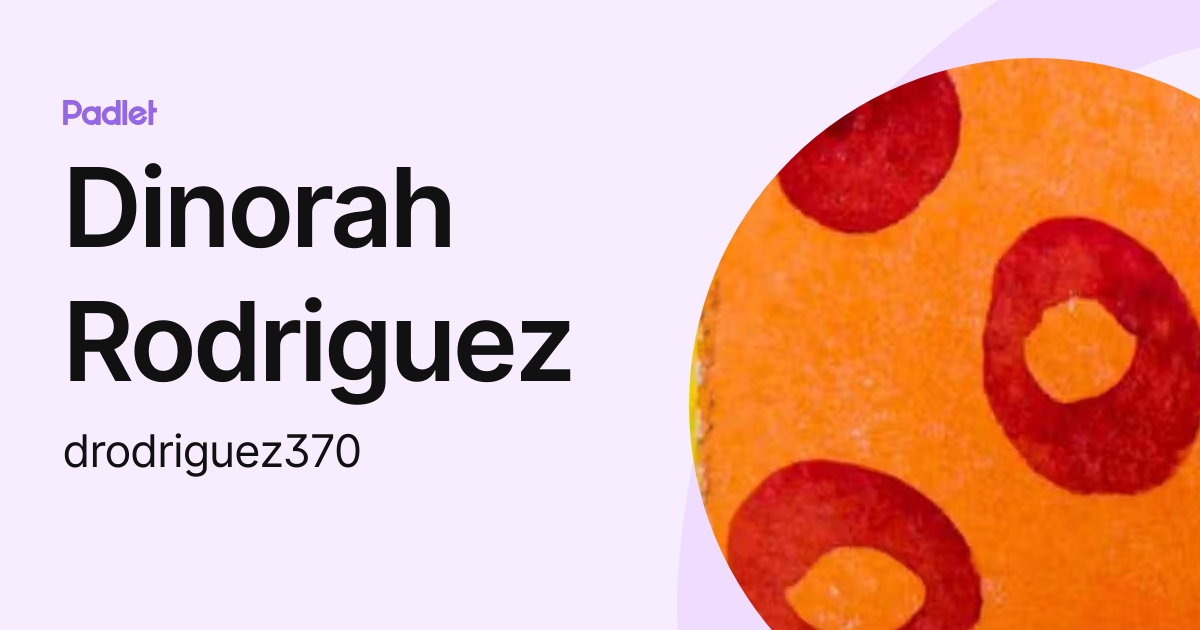 Dinorah Rodriguez (drodriguez370) profile | Padlet