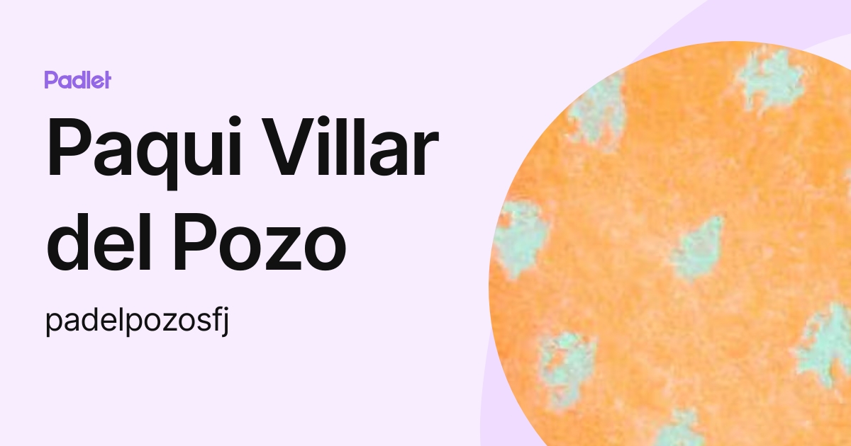 Paqui Villar del Pozo (padelpozosfj) profile | Padlet