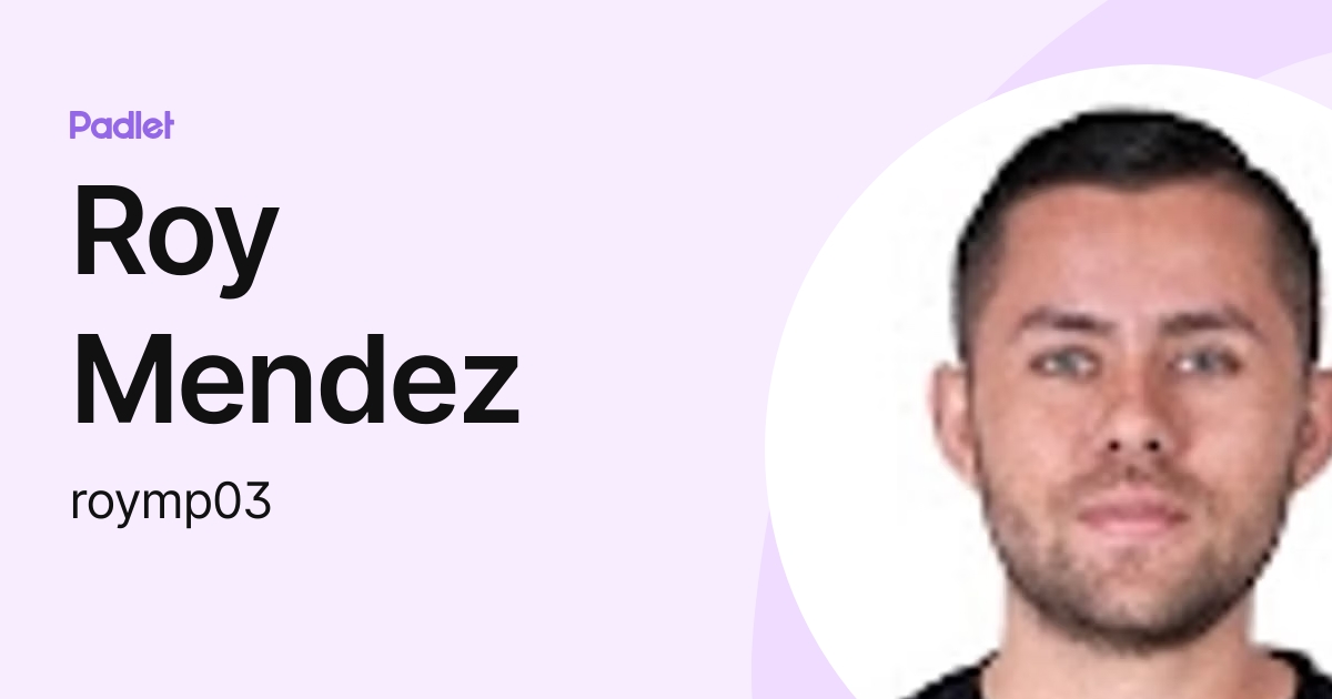 Roy Mendez (roymp03) profile | Padlet