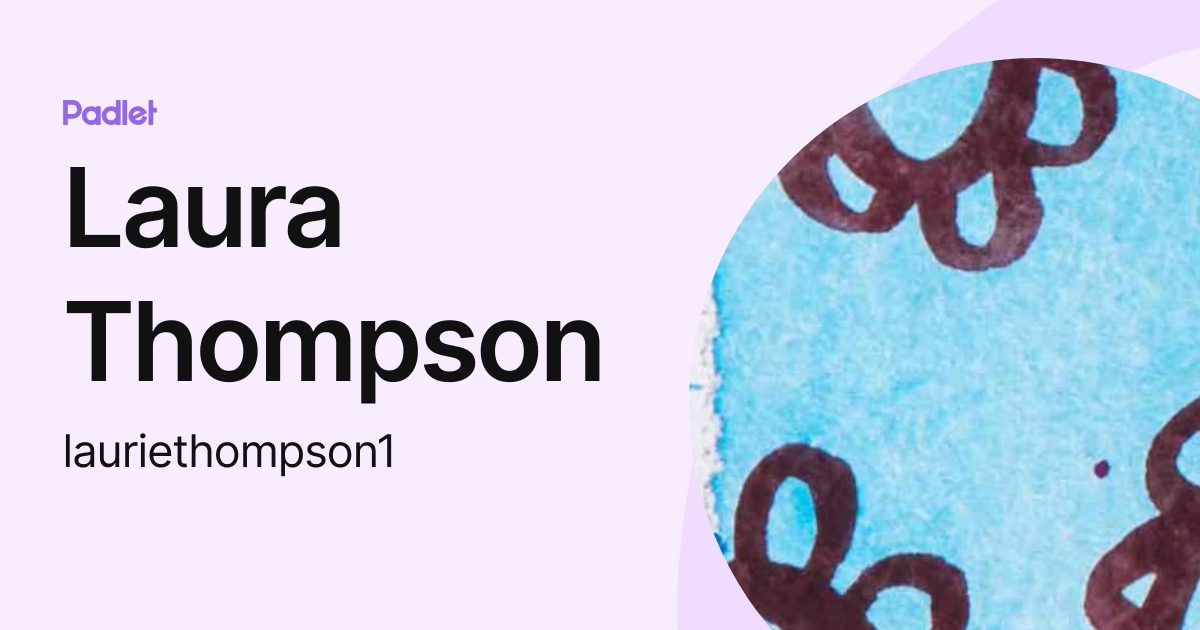Laura Thompson (lauriethompson1) profile | Padlet