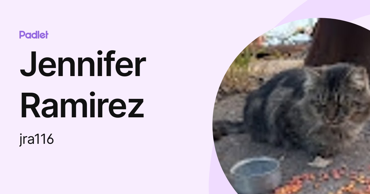 Jennifer Ramirez (jra116) profile | Padlet
