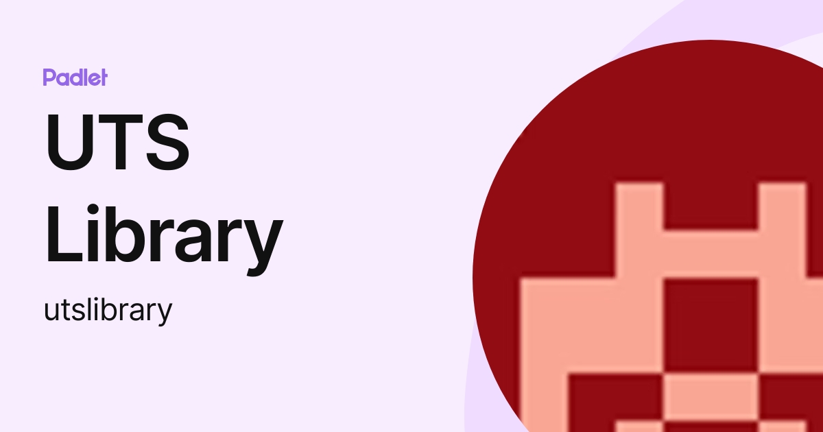 UTS Library (utslibrary) profile | Padlet