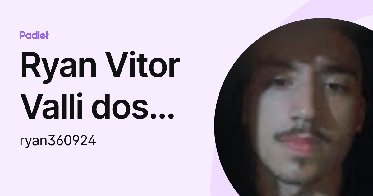 Ryan Vitor Valli dos Santos Narciso (ryan360924) profile | Padlet