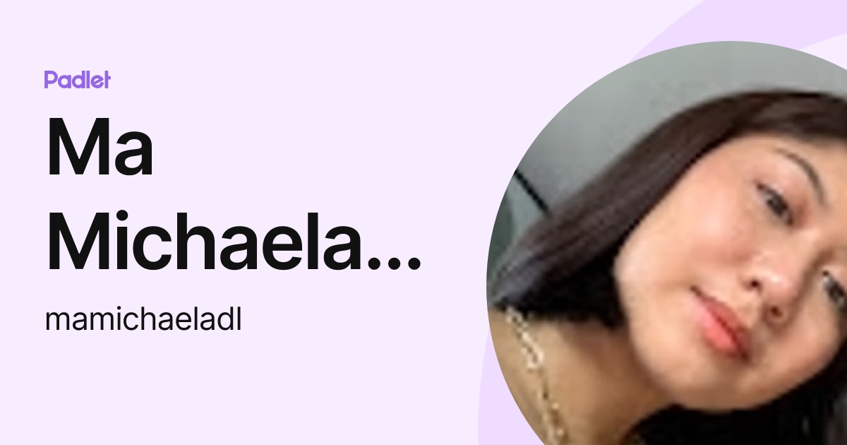 Ma Michaela De Leon (mamichaeladl) profile | Padlet