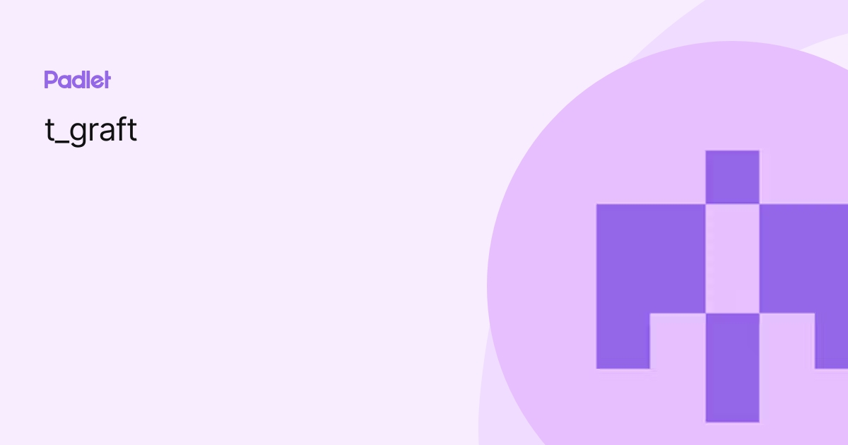 t_graft profile | Padlet