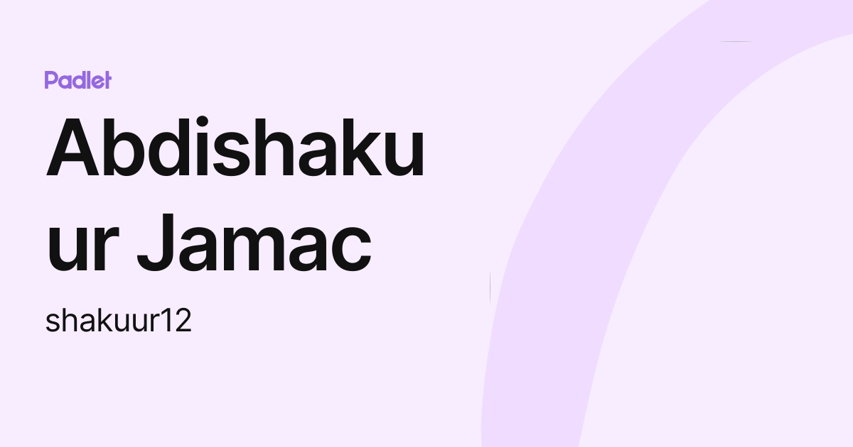 Abdishakuur Jamac (shakuur12) profile | Padlet