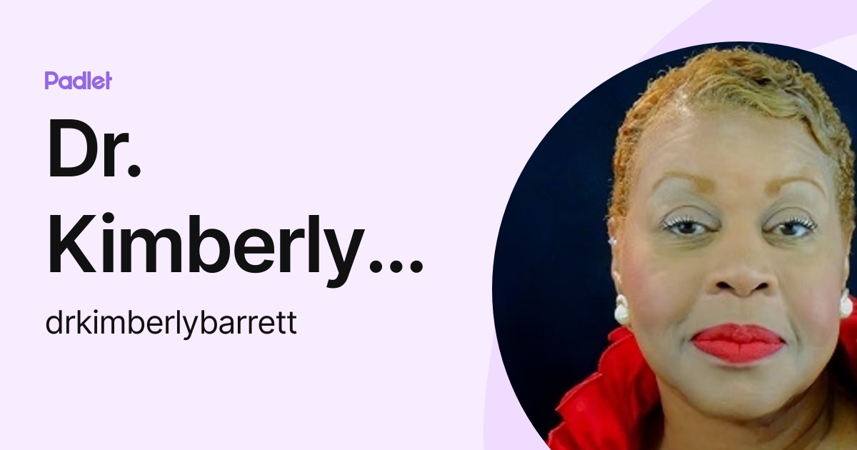 Dr. Kimberly Barrett (drkimberlybarrett) profile | Padlet