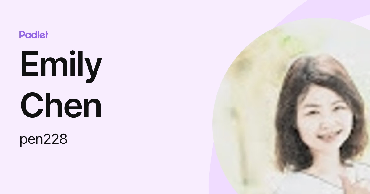 Emily Chen (pen228) profile | Padlet