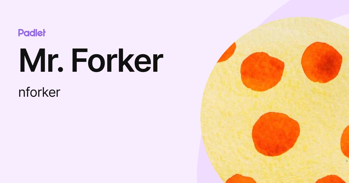 Mr. Forker (nforker) profile | Padlet