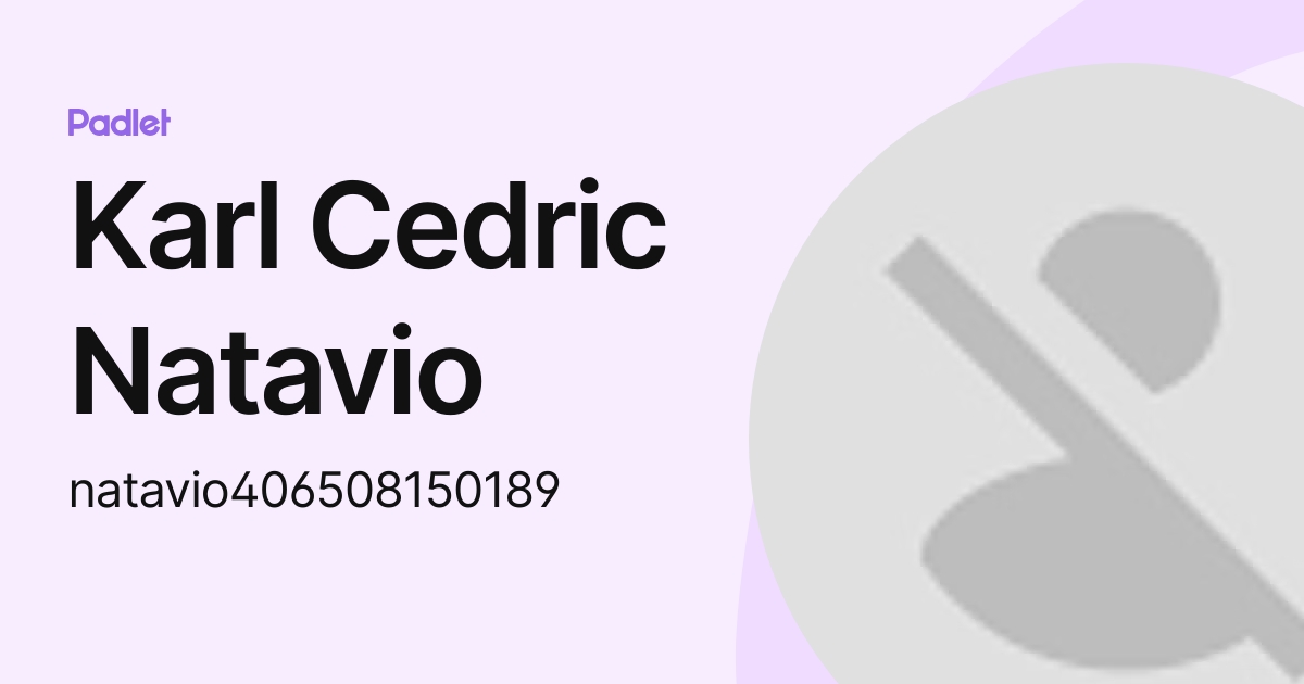 Karl Cedric Natavio (natavio406508150189) profile | Padlet