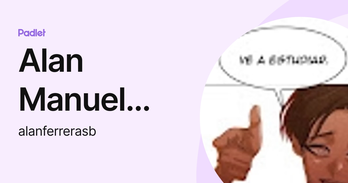 Alan Manuel Ferreras Baez (alanferrerasb) profile | Padlet