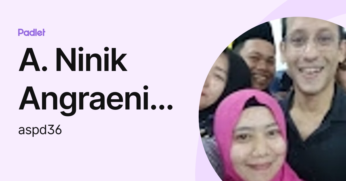 A. Ninik Angraeni M (aspd36) profile | Padlet