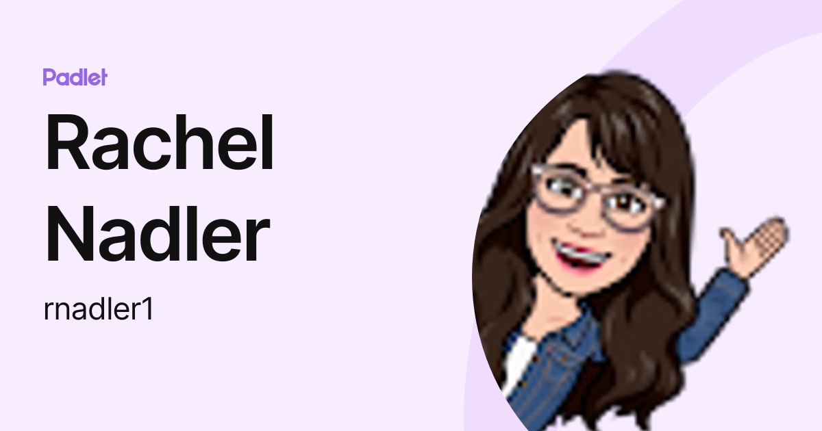 Rachel Nadler (rnadler1) profile | Padlet