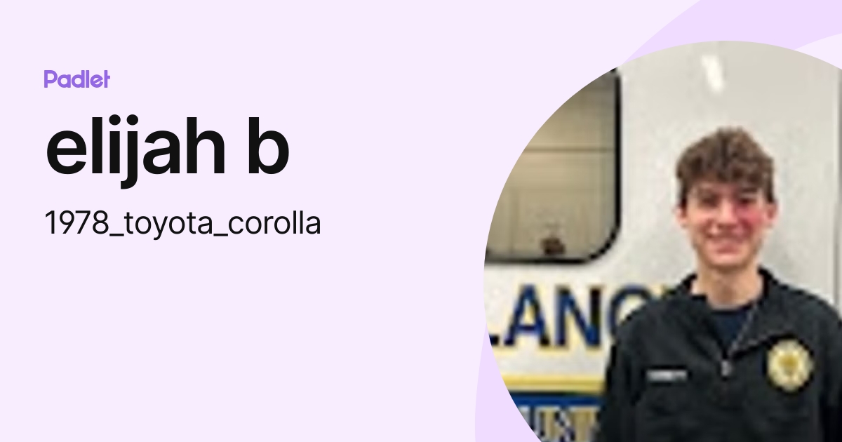 elijah b (1978_toyota_corolla) profile | Padlet