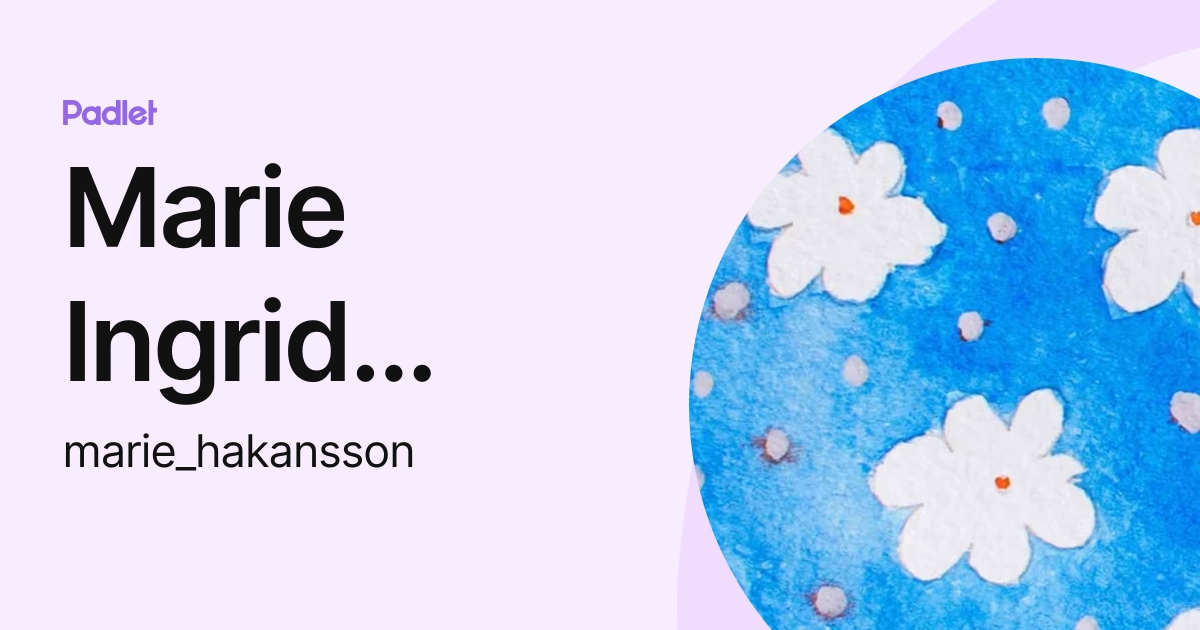 Marie Ingrid Eivor Håkansson - Personal Ehrensvärdska (marie_hakansson) profile | Padlet