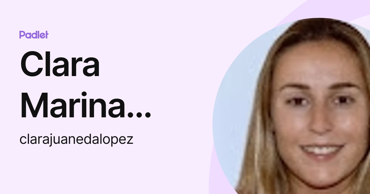 Clara Marina Juaneda López (clarajuanedalopez) profile | Padlet