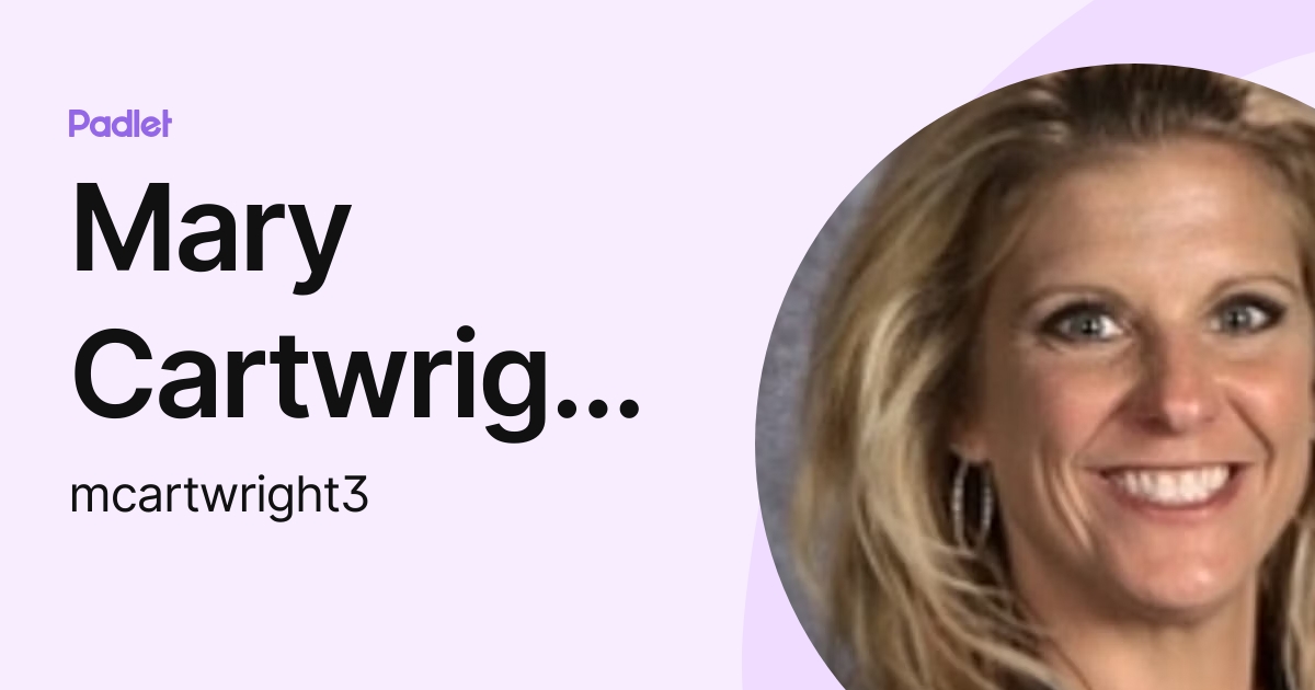 Mary Cartwright-Sill (mcartwright3) profile | Padlet