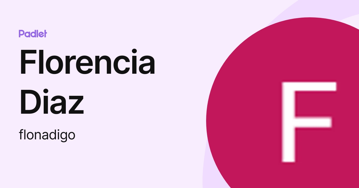 Florencia Diaz (flonadigo) profile | Padlet