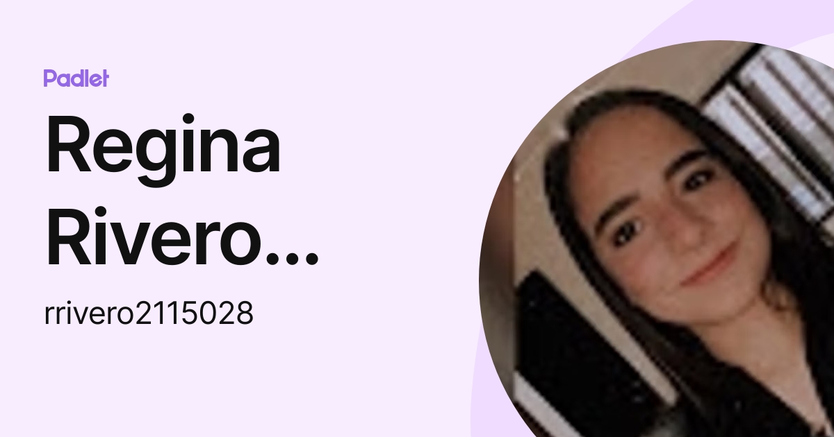 Regina Rivero Rivero (rrivero2115028) profile | Padlet