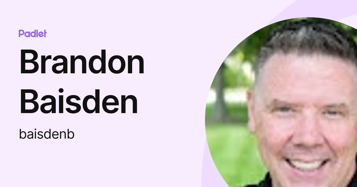 Brandon Baisden (baisdenb) profile | Padlet