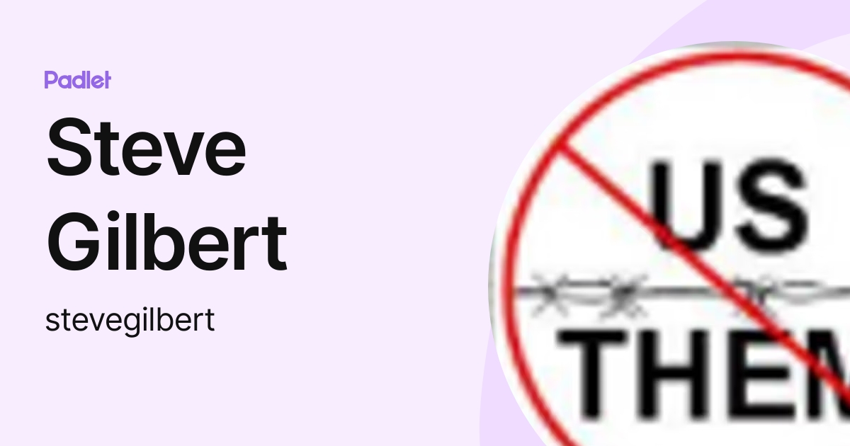 Steve Gilbert (stevegilbert) profile | Padlet