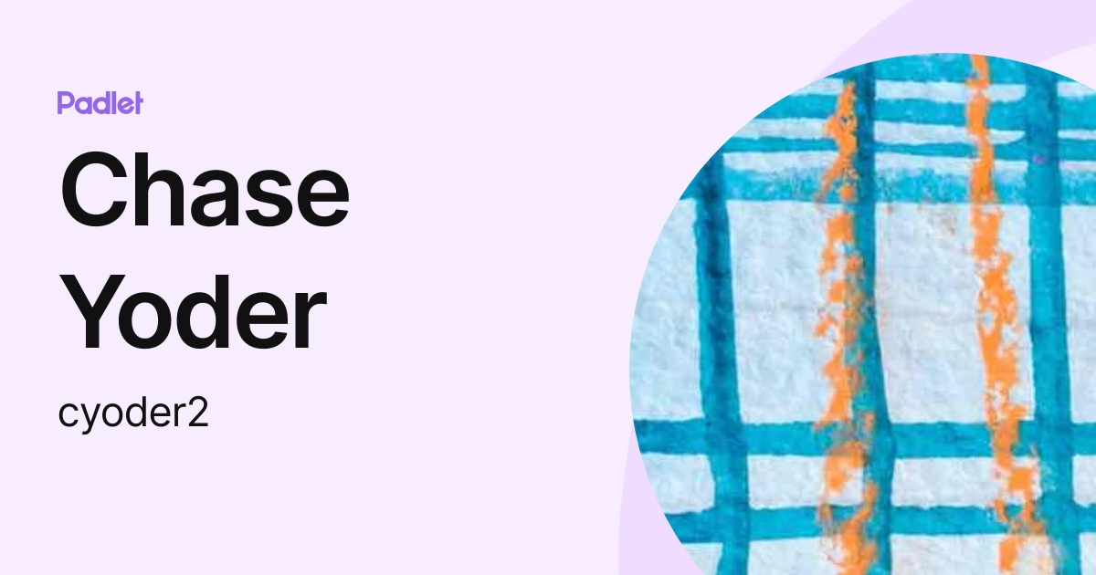 Chase Yoder (cyoder2) profile | Padlet