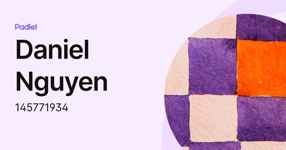 Daniel Nguyen (145771934) profile | Padlet