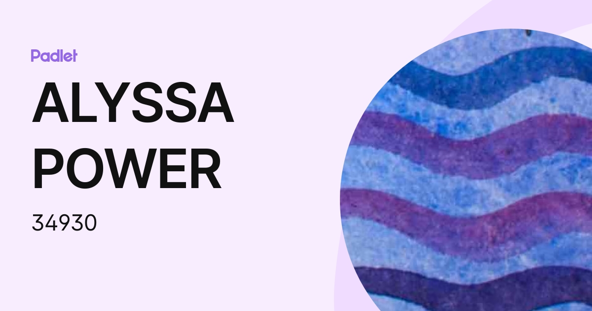 ALYSSA POWER (34930) profile | Padlet