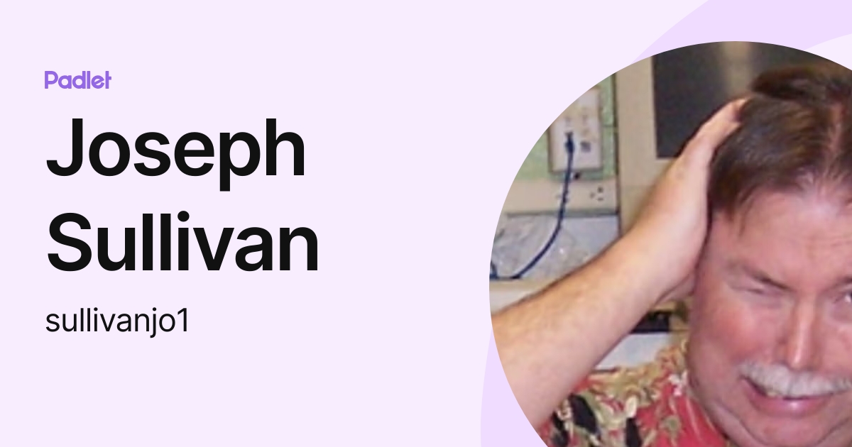 Joseph Sullivan (sullivanjo1) profile | Padlet