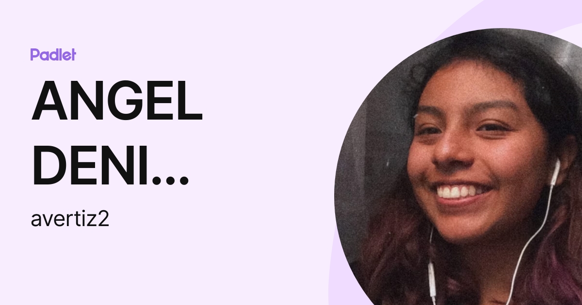 ANGEL DENI VERTIZ ORTEGA (avertiz2) profile | Padlet
