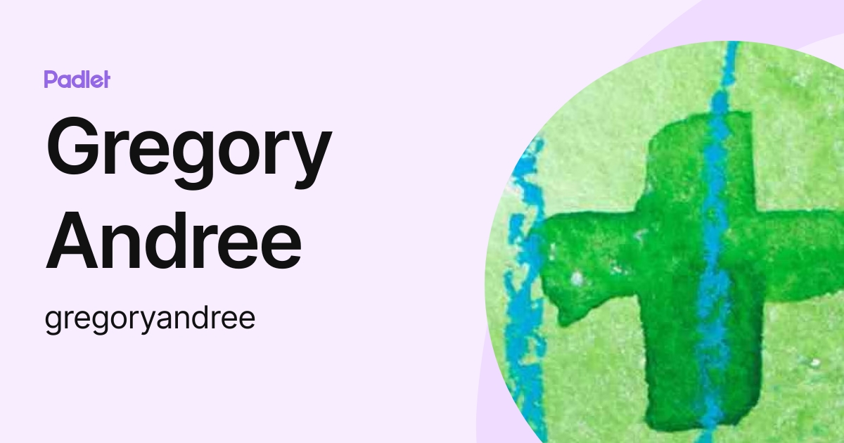 Gregory Andree (gregoryandree) profile | Padlet