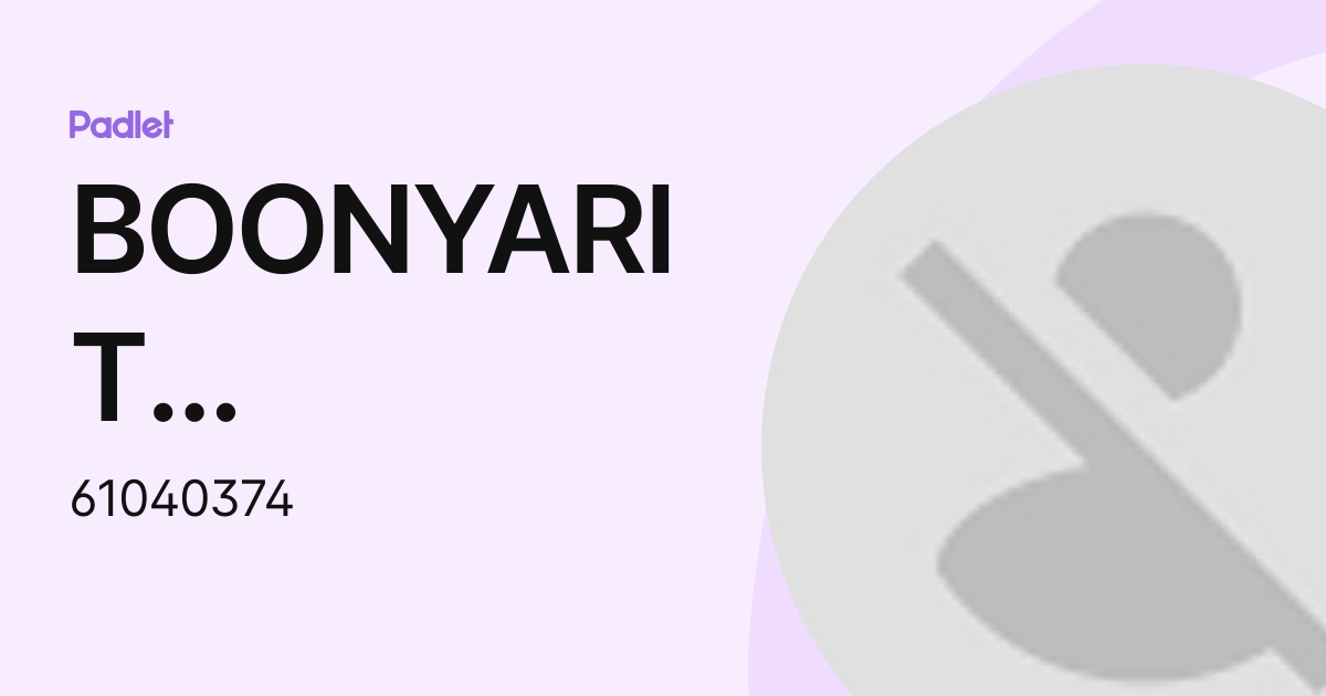 BOONYARIT NUANCHANA (61040374) profile | Padlet