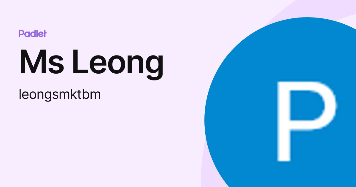 Ms Leong (leongsmktbm) profile | Padlet