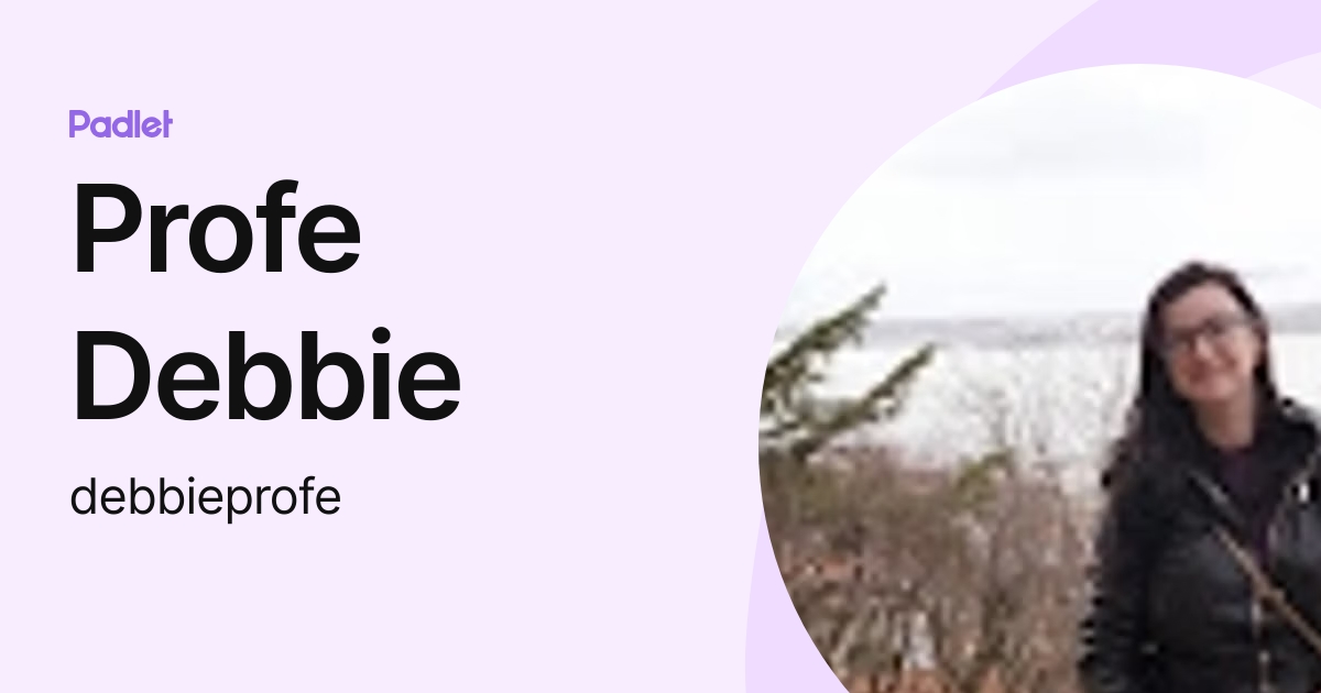 Profe Debbie (debbieprofe) profile | Padlet