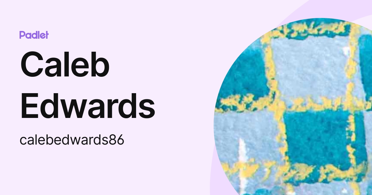 Caleb Edwards (calebedwards86) profile | Padlet