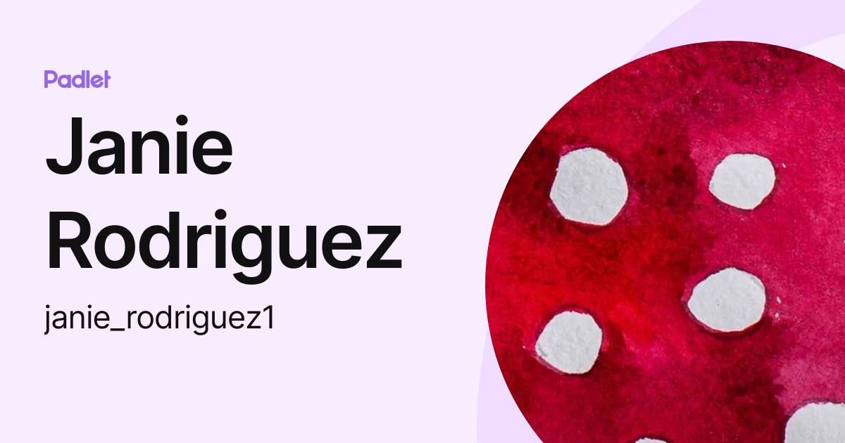 Janie Rodriguez (janie_rodriguez1) profile | Padlet