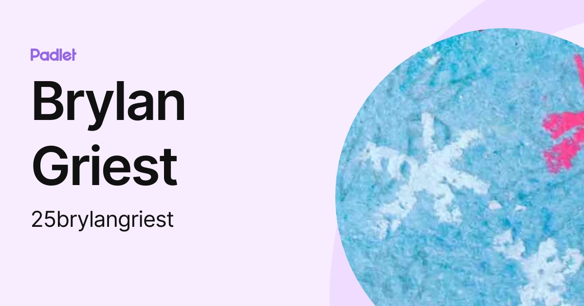 Brylan Griest (25brylangriest) profile | Padlet