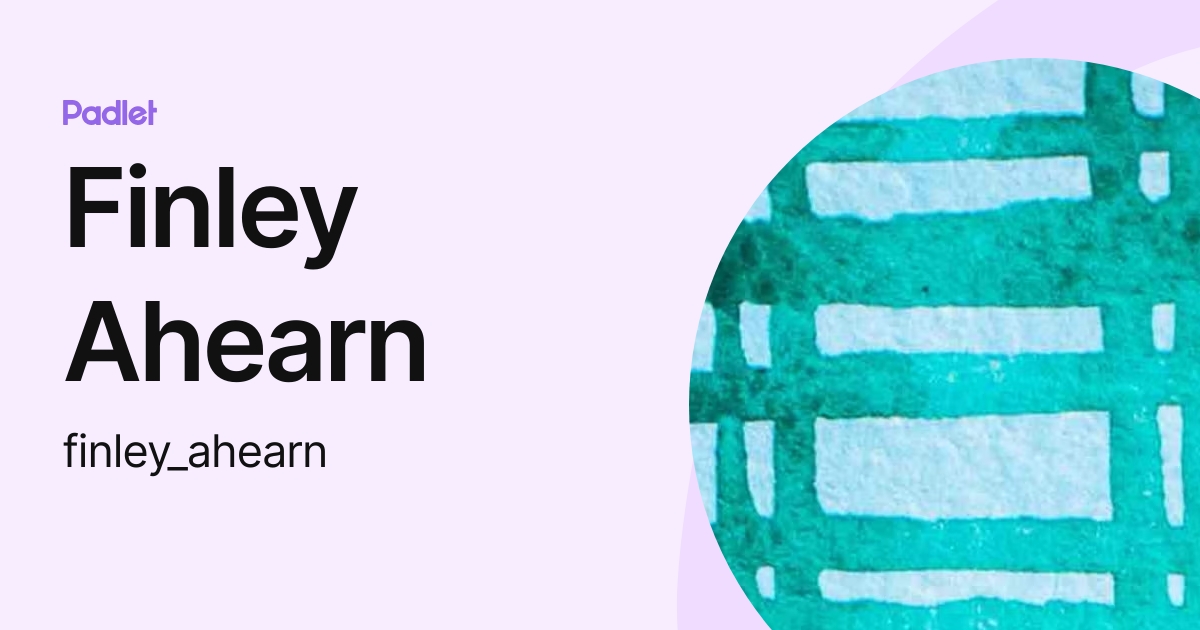 Finley Ahearn (finley_ahearn) profile | Padlet