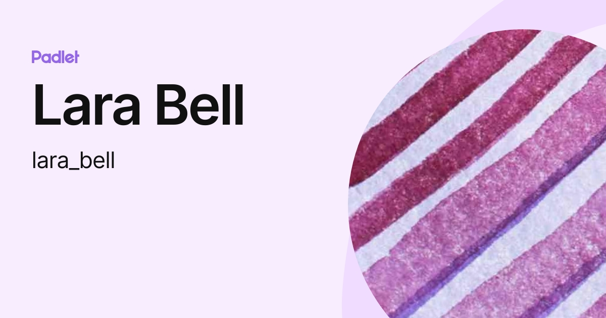 Lara Bell (lara_bell) profile | Padlet